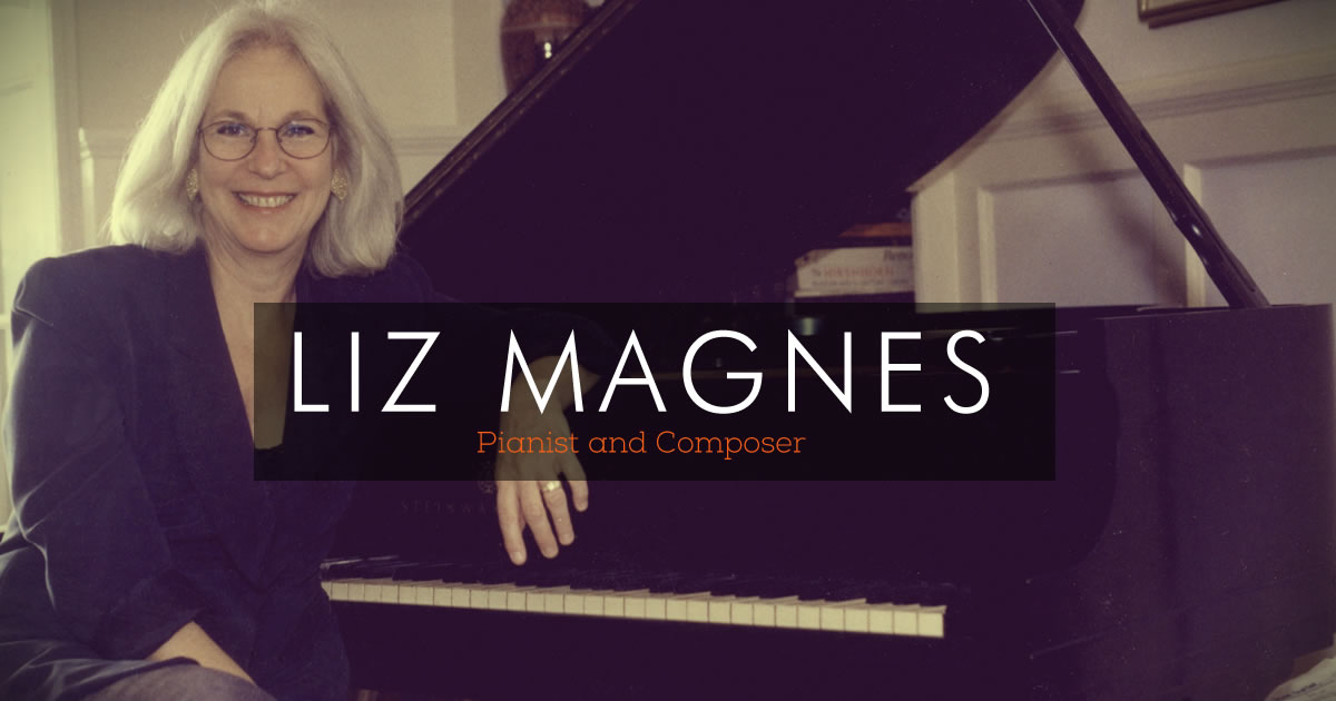 Liz Magnes | pianist and composer